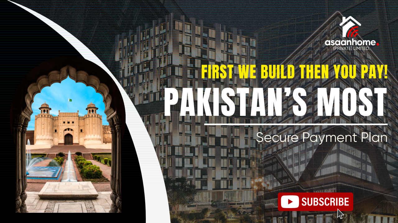 First We Build Then You Pay Pakistan’s Most Secure Payment Plan - Asaan ...